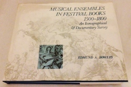 Musical Ensembles in Festival Books, 1500-1800: An Iconographical and ...