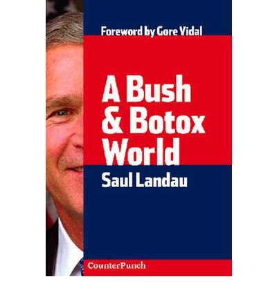 A Bush and Botox World: Travels Through Bush's America (Counterpunch ...