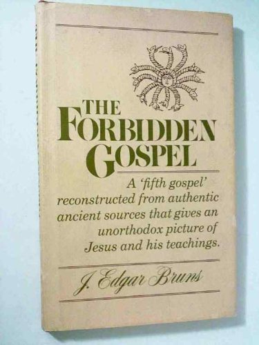 The forbidden Gospel by J. Edgar Bruns | Goodreads