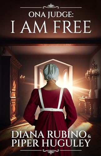 Ona Judge: I Am Free (The Sassy Ladies Series) by Diana Rubino | Goodreads