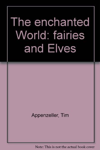 The enchanted World: fairies and Elves by Time-Life Books | Goodreads