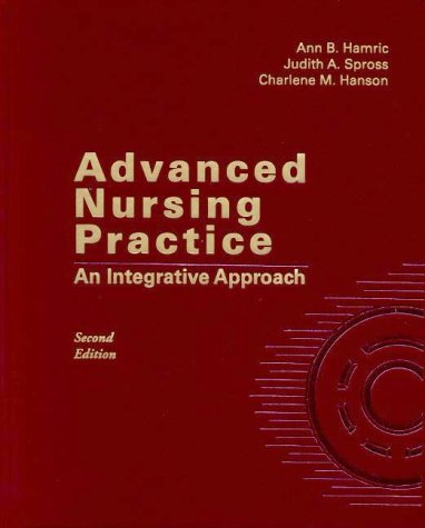 Advanced Nursing Practice: An Integrative Approach by Ann B. Hamric PhD ...