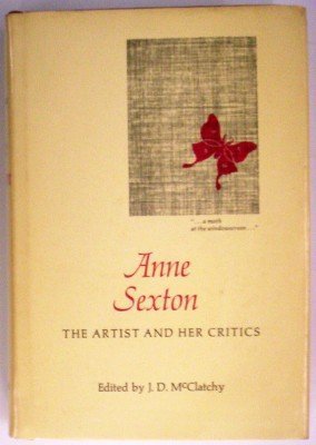 Anne Sexton: The Artist and Her Critics by J.D. McClatchy | Goodreads