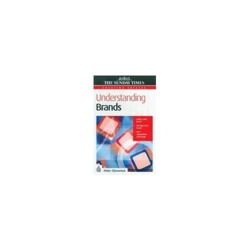 Understanding Brands by Peter Cheverton | Goodreads