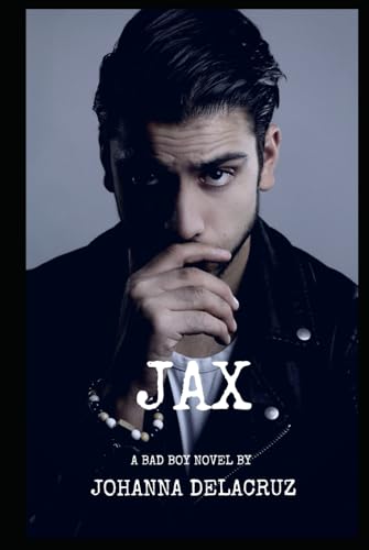 Jax (The Bad Boy Series) by Johanna Delacruz | Goodreads