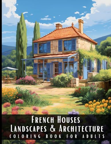 French Houses Landscapes & Architecture Coloring Book for Adults ...