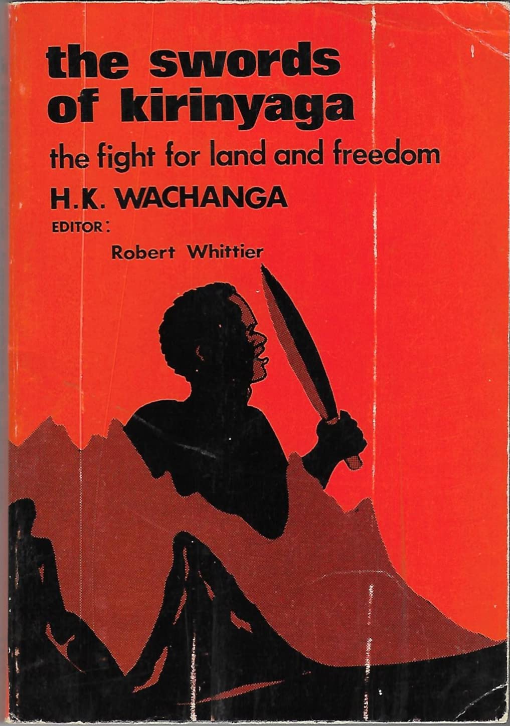 THE SWORDS OF KIRINYAGA. THE FIGHT FOR LAND AND FREEDOM. by H. (R ...