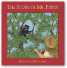 The Story of Mr. Pippin by Johannah Bluedorn | Goodreads