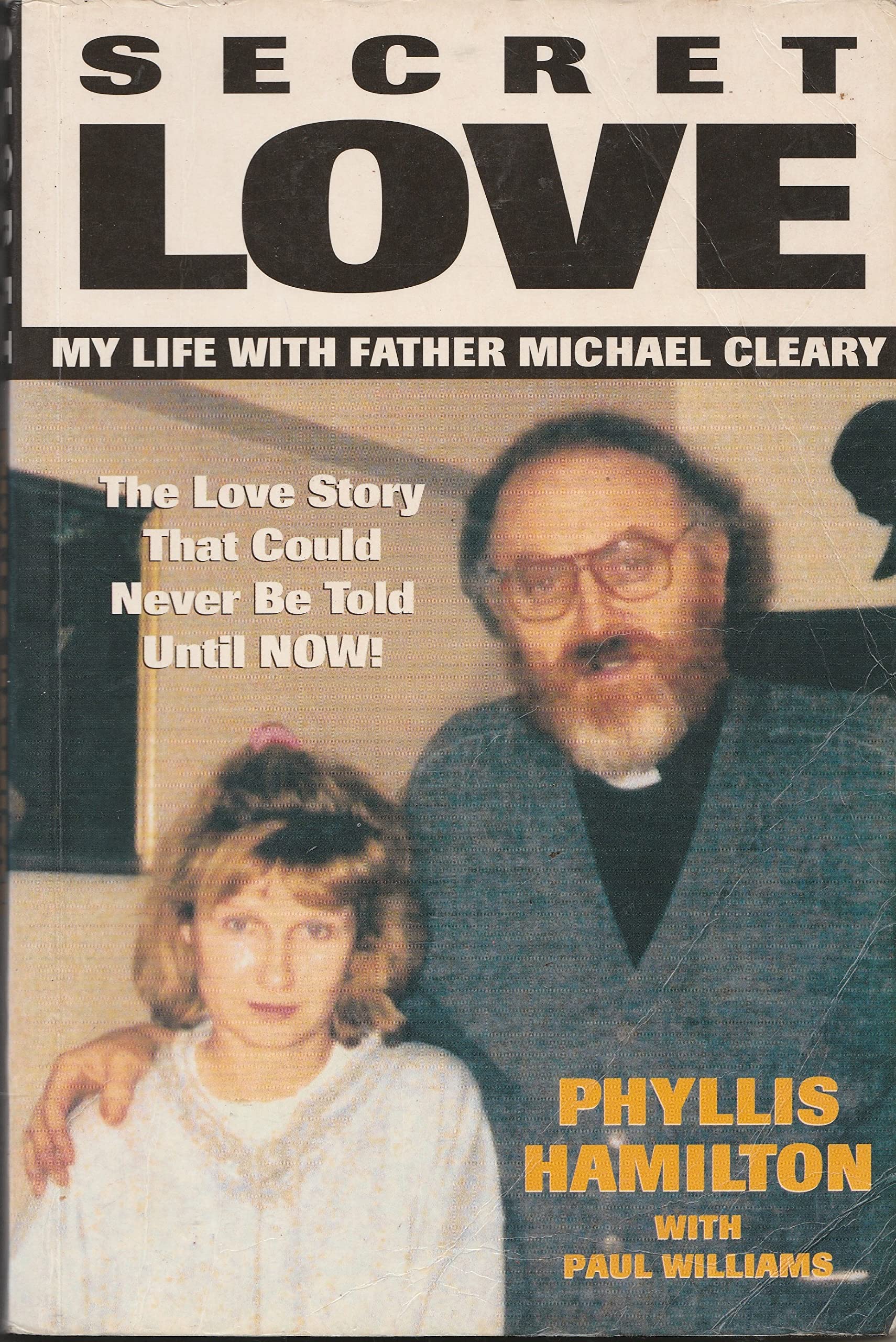 Secret love: My life with Father Michael Cleary by Phyllis Hamilton ...