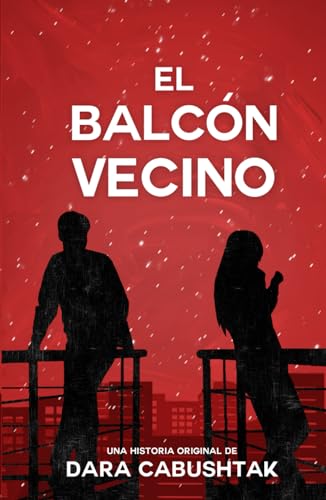 El balcón vecino (Spanish Edition) by Dara Cabushtak | Goodreads