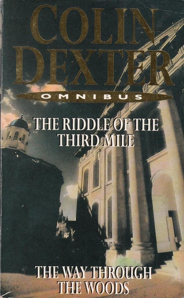 Colin Dexter Omnibus: 'The Riddle of the Third Mile' and 'The ...