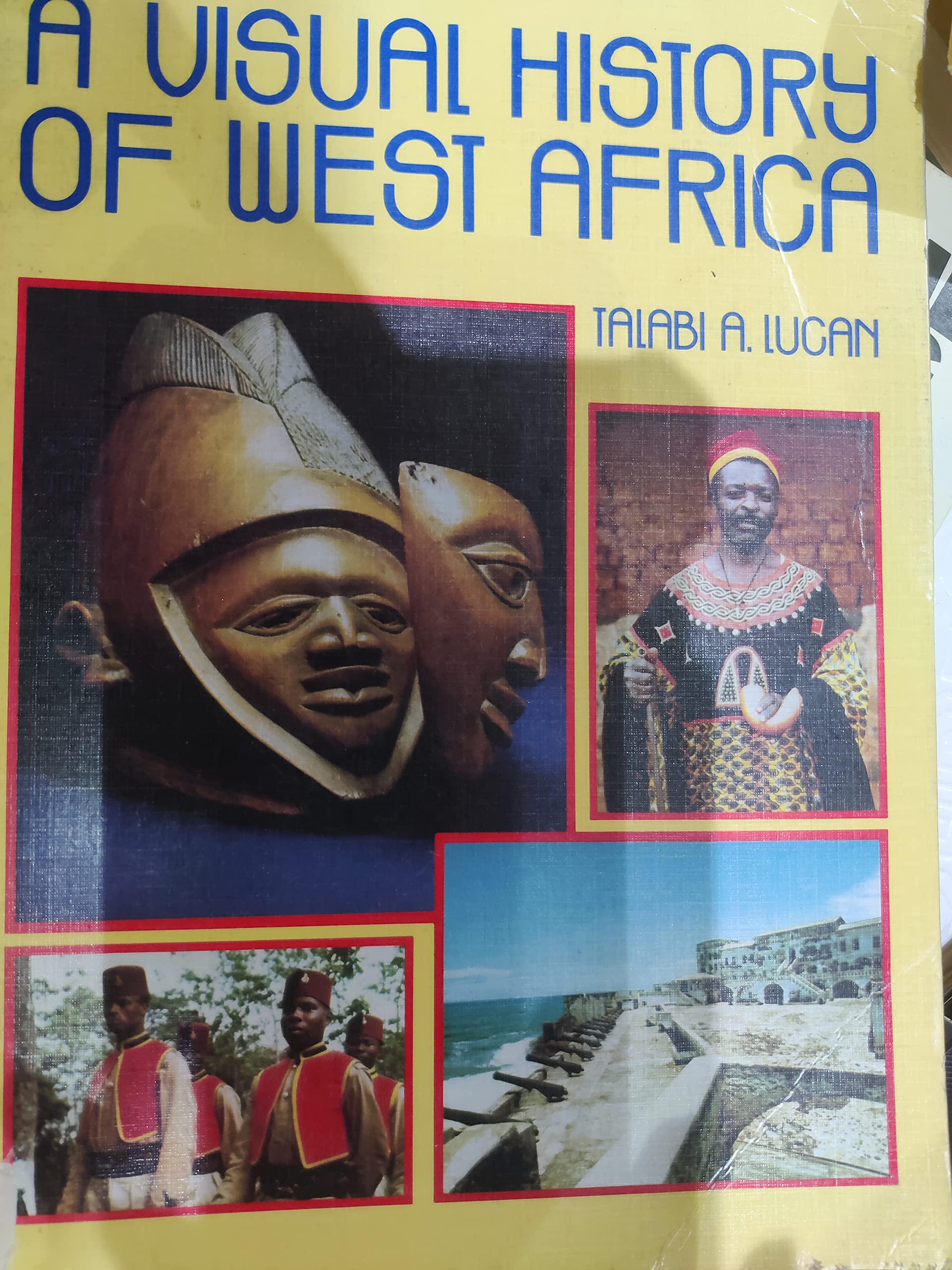 A Visual History of West Africa by Talabi A. Lucan | Goodreads