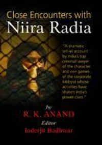 Close Encounters With Niira Radia by R. Anand | Goodreads