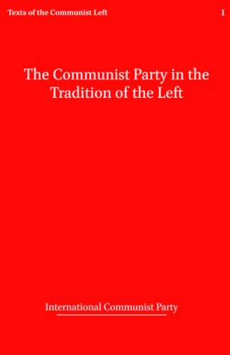 The Communist Party in the Tradition of the Left by International ...