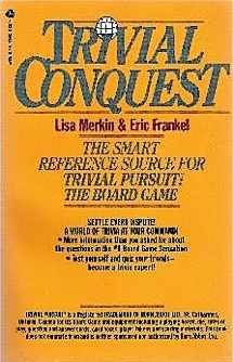 Trivial Conquest: The Smart Reference Source for Trivial Pursuit : The ...