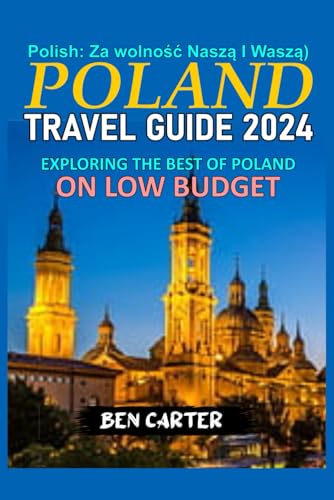 POLAND TRAVEL GUIDE 2024: EXPLORING THE BEST OF POLAND ON LOW BUDGET by ...