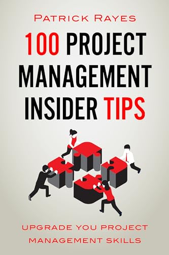 100 Project Management Insider Tips: Upgrade Your Project Management ...