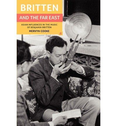 [(Britten and the Far East: Asian Influences in the Music of Benjamin ...