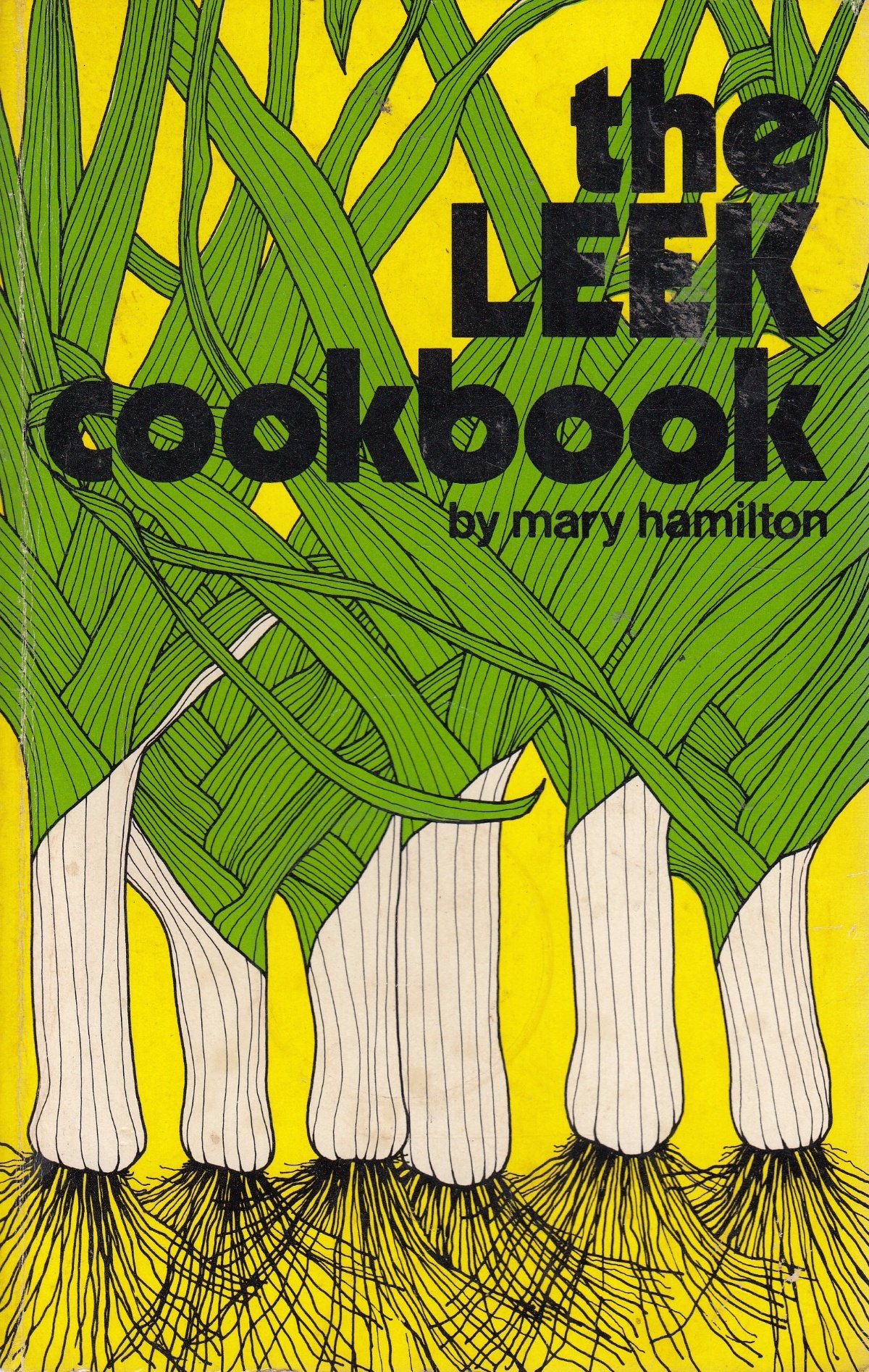 The leek cookbook by Mary Hamilton | Goodreads