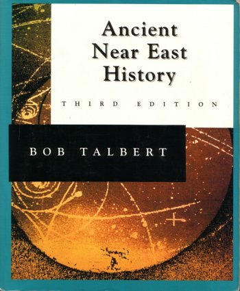 Ancient Near East History by Bob Talbert | Goodreads