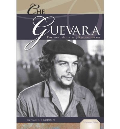 Che Guevara: Political Activist & Revolutionary (Essential Lives ...