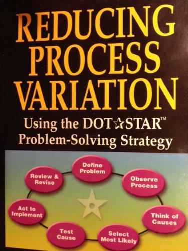Reducing Process Variation: Using the DOTSTAR Problem-Solving Strategy ...