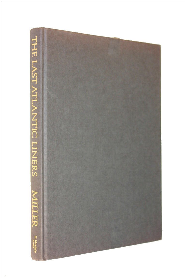 The Last Atlantic Liners by William H. Miller Jr. | Goodreads