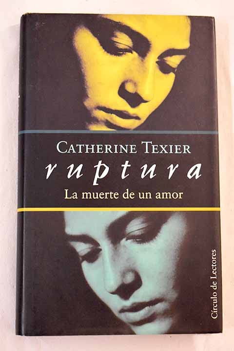 Ruptura: la muerte de un amor by Catherine Texier | Goodreads