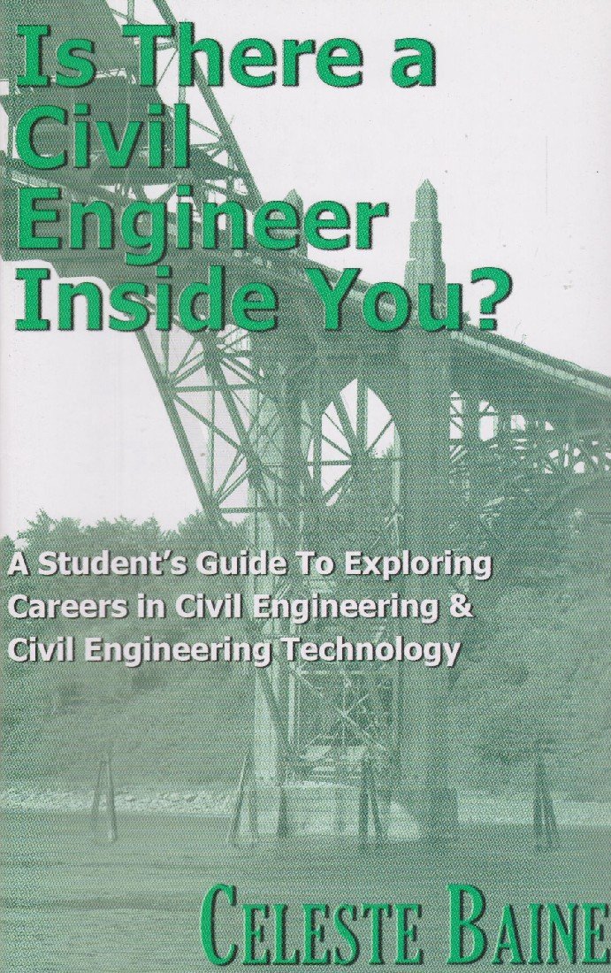 Is There a Civil Engineer Inside You?: A Student's Guide to Exploring ...