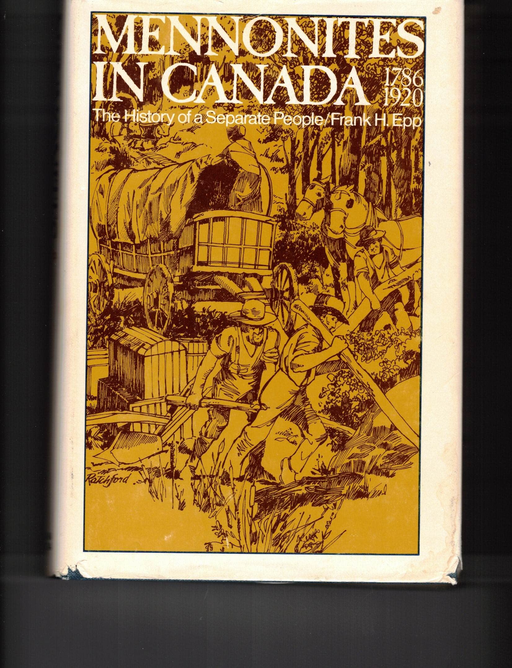 Mennonites in Canada 1796-1920 The History of a Separate People by ...