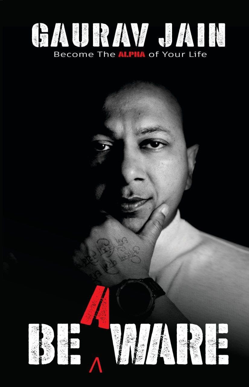 BeAware: Become the ALPHA of Your Life by Gaurav Jain | Goodreads