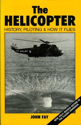 The Helicopter : History, Piloting, and How it Flies by John J. Fay ...