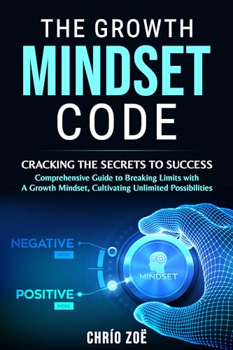 The Growth Mindset Code: Cracking the Secrets to Success ...