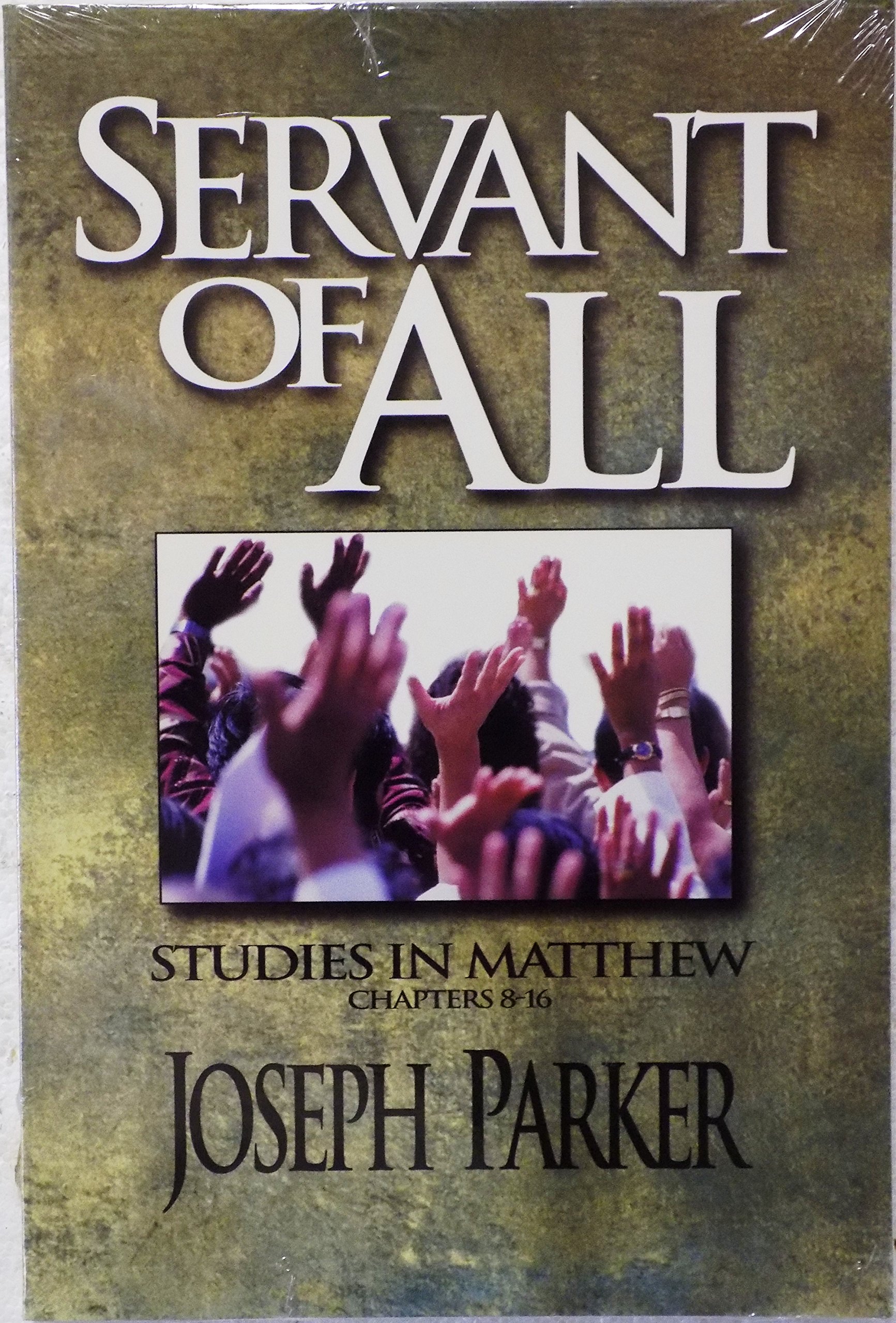 Servant of All by Joseph Parker | Goodreads