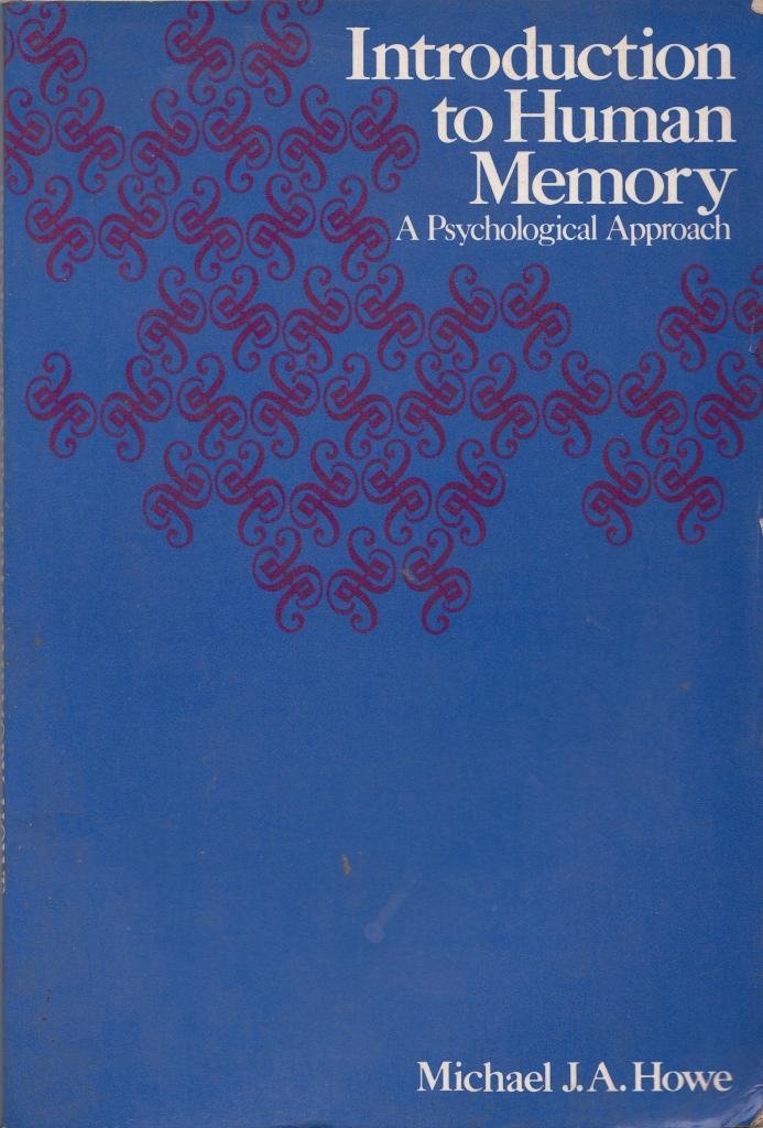 Introduction to Human Memory by Michael J.A. Howe | Goodreads