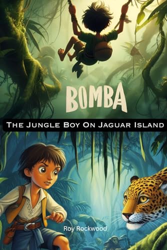 Bomba The Jungle Boy On Jaguar Island By Roy Rockwood Kids Jungle ...