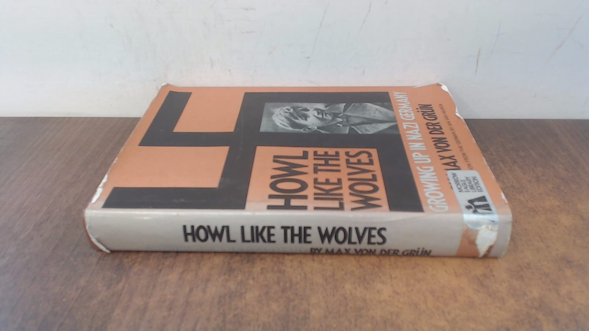 Howl Like the Wolves: Growing Up in Nazi Germany by Max von der Grün ...