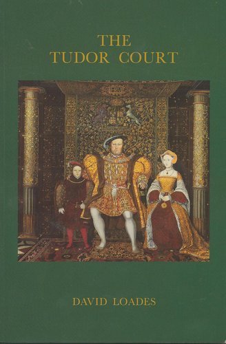 The Tudor Court by David Loades | Goodreads