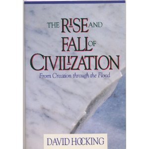 The Rise and Fall of Civilization: From Creation Through the Flood by ...