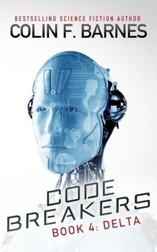 Code Breakers: Delta (Volume 4) by Colin F. Barnes by Colin F. Barnes ...
