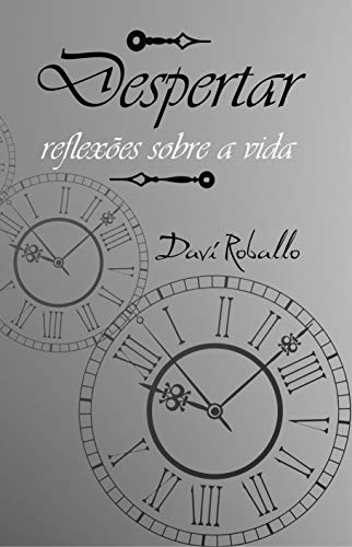 Despertar: Reflexões Sobre a Vida by Davi Roballo | Goodreads