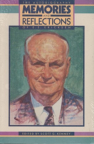 Memories and reflections: The autobiography of E.E. Ericksen by Ephraim ...