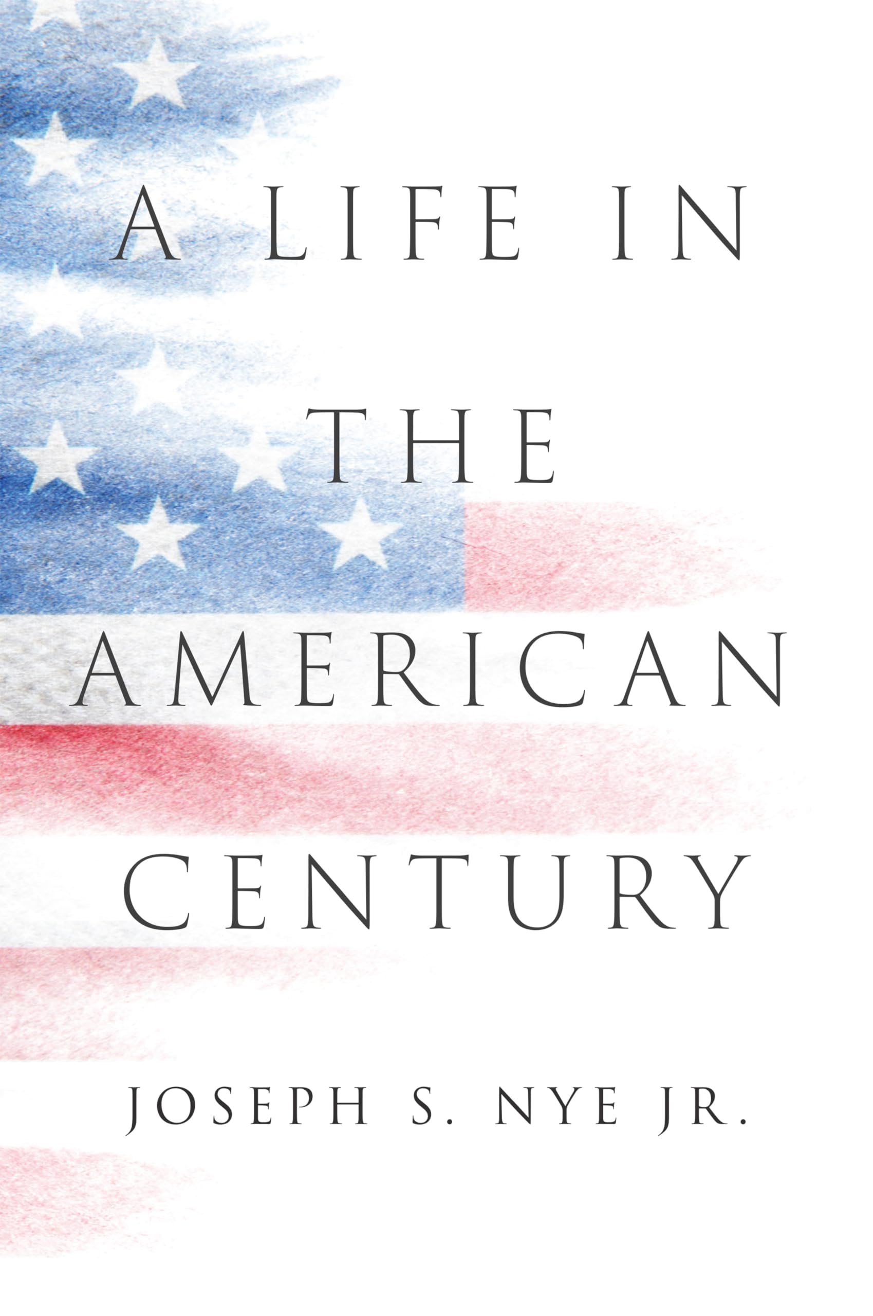 A Life in the American Century by Joseph S. Nye Jr. | Goodreads