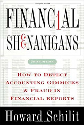Financial Shenanigans: How to Detect Accounting Gimmicks & Fraud in ...
