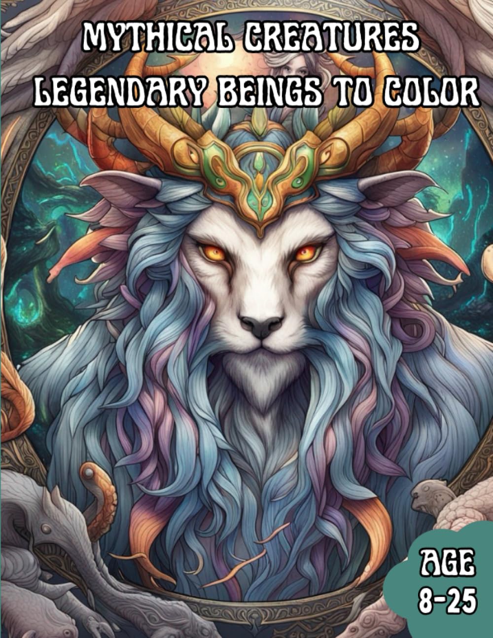 Mythical Creatures: Legendary Beings to Color: Color the Enchanted ...