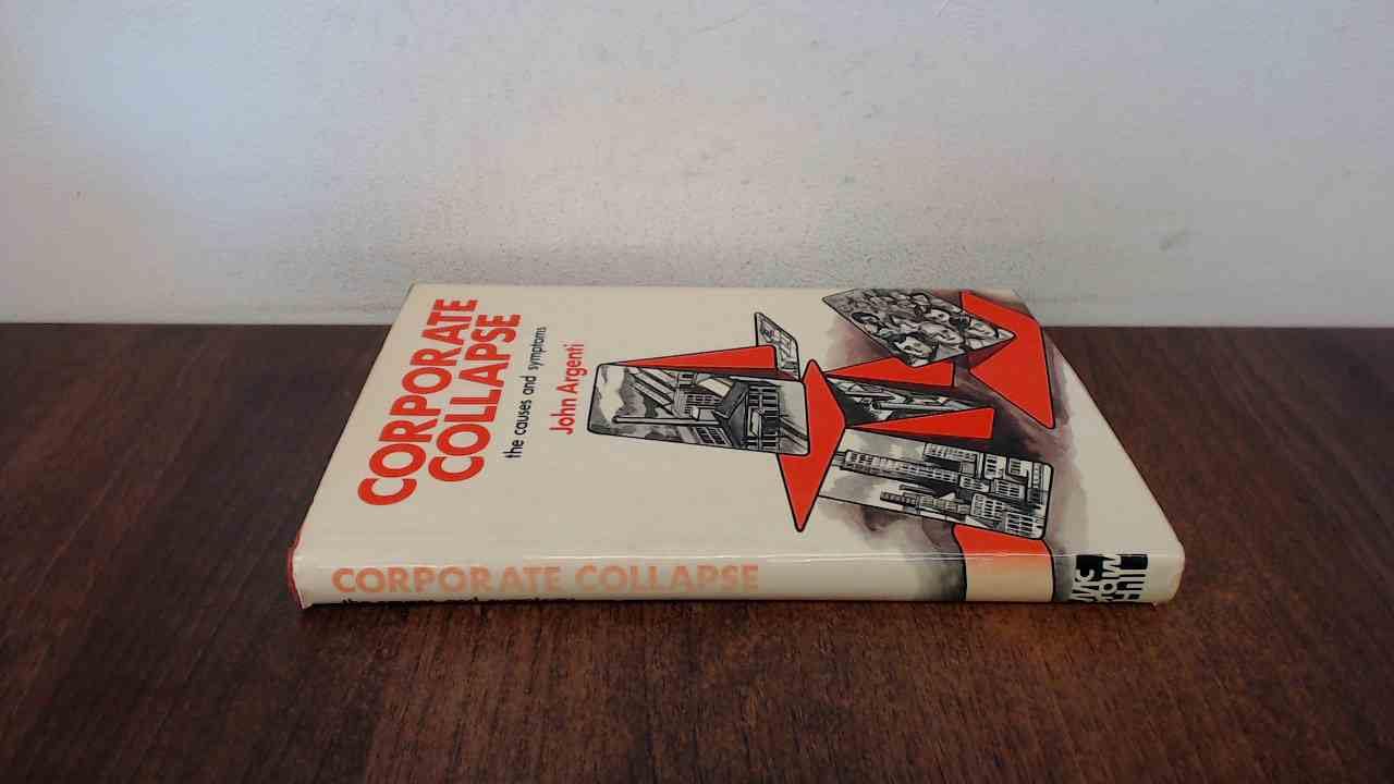 Corporate collapse: The causes and symptoms by John Argenti | Goodreads