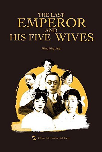 The Last Emperor and His Five Wives by Wang Qingxiang by Wang Qingxiang ...