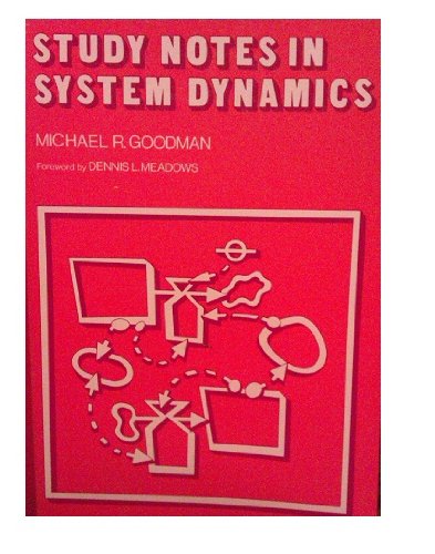 Study notes in system dynamics by Michael R. Goodman | Goodreads