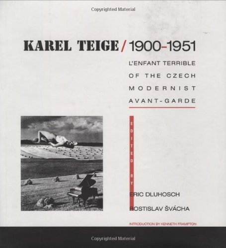 Karel Teige: L'Enfant Terrible of the Czech Modernist Avant-Garde by ...