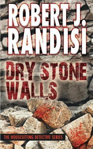 Dry Stone Walls: The Housesitting Detective Series by Robert J. Randisi by Robert J. Randisi ...